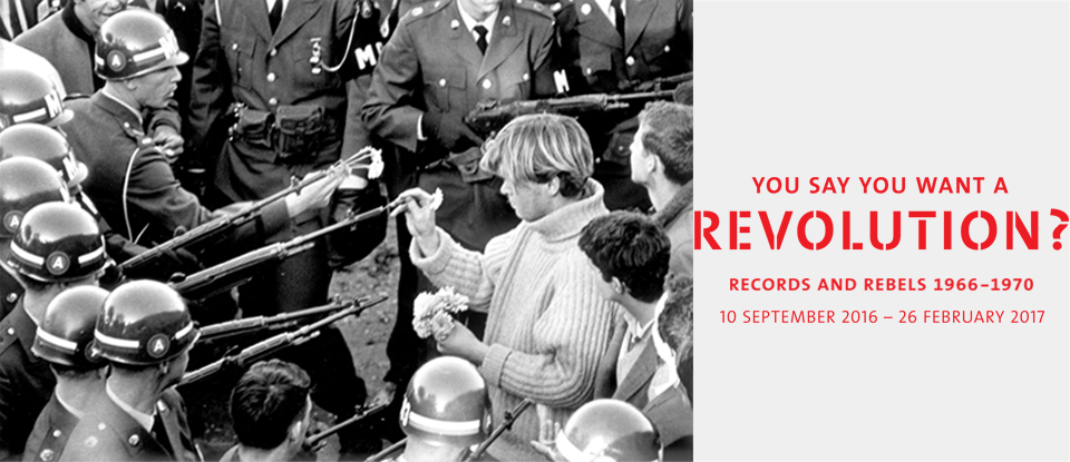 Exhibition - You Say You Want a Revolution? Records & Rebels 1966-70 ...